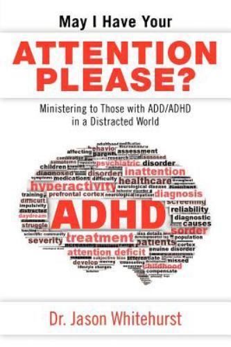 May I Have Your Attention Please? : Ministering to Those with Add/Adhd ...