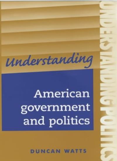 Understanding American Government and Politics (Understanding Po ...