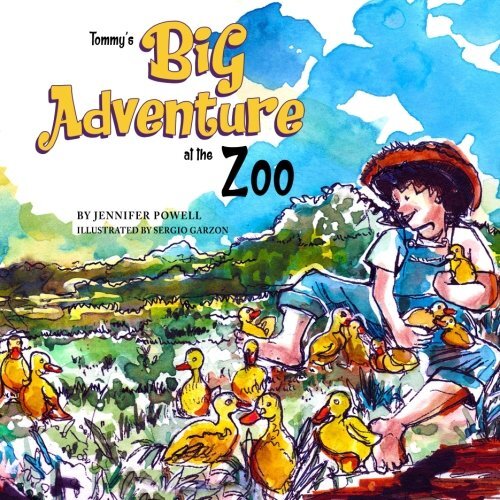 TOMMY'S BIG ADVENTURE AT THE ZOO By Jennifer Powell & Sergio Garzon ...