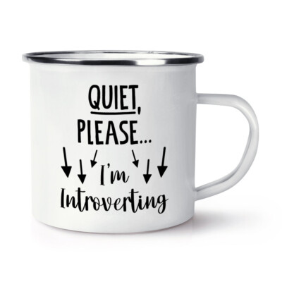 Quiet Please I'm Introverting Enamel Mug Cup Quote Funny Joke Shy | eBay UK