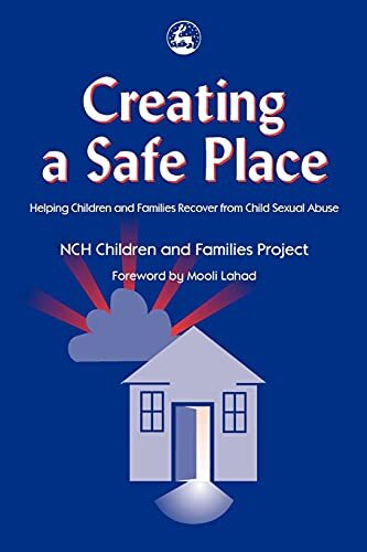 Creating a Safe Place: Helping Children and Families Recover fro ...