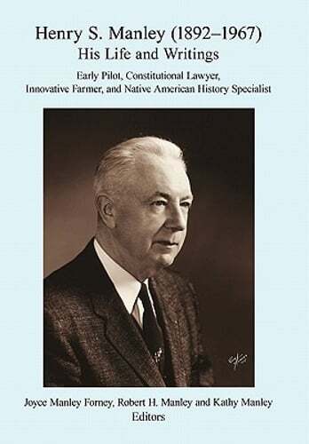 Henry S. Manley (1892-1967): His Life and Writings by Joyce Manley ...