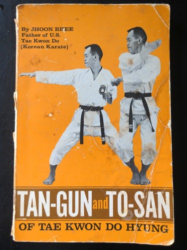 Tan Gun & To San of Tae Kwon Do by Jhoon Rhee Ohara Publications ...