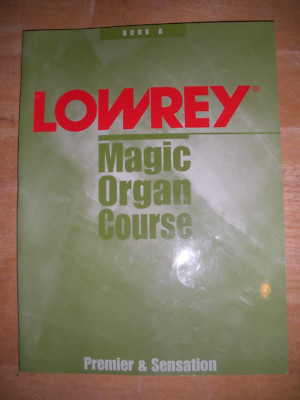 You can play the organ: LOWREY MAGIC ORGAN COURSE: Book A Premier ...
