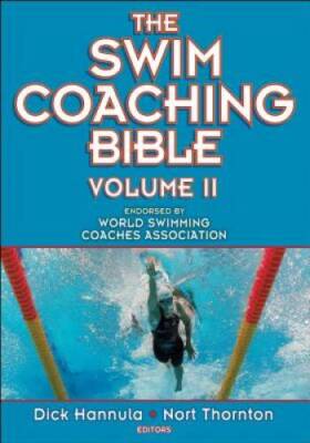 Swim Coaching Bible, Volume II, The - Paperback By Hannula, Dick - GOOD ...