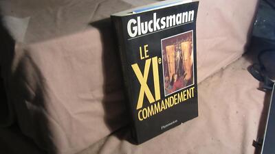 Le XIe commandement [Paperback] Glucksmann, André | eBay