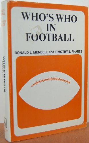 Who's Who in Football by Timothy B. Phares and Ronald L. Mendell (1974 ...