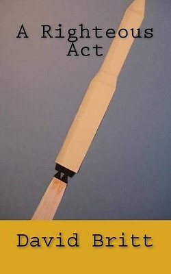 A Righteous Act By David L Britt - New Copy - 9781511526319 | eBay UK