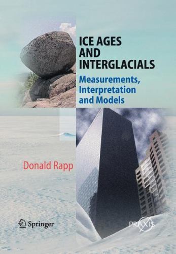 Springer Praxis Bks.: Ice Ages and Interglacials : Measurements ...