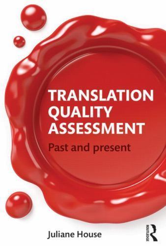 Translation Quality Assessment : Past and Present by Juliane House ...