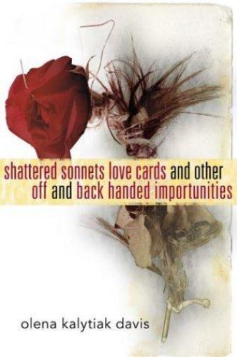 Shattered Sonnets, Love Cards, and Other off and Back-Handed ...