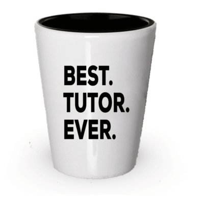 Tutor Gifts - Best Tutor Ever Shot Glass - Appreciation - Thank You ...