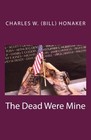 THE DEAD WERE MINE By Charles W. Honaker **BRAND NEW** 9781500919993 | eBay