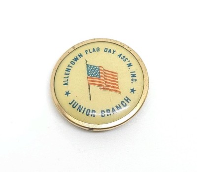 Vintage Allentown PA Flag Day Association Inc. Junior Branch Button Pin ...