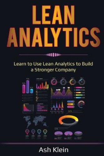 Lean Analytics: Learn to Use Lean Analytics to Build a Stronger Company NEUF 9781087888446 | eBay