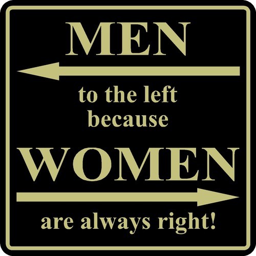 Funny Home Decor Sign Men To The Left Because Women Are Always Right 12 ...