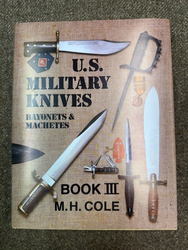 US Military Knives, Bayonets & Machetes Book III, by M H Cole | eBay