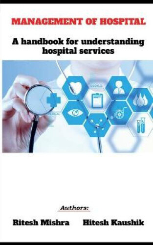 Management of Hospital: A handbook for understanding hospital services ...
