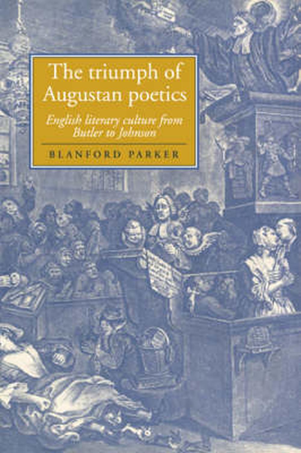 The Triumph of Augustan Poetics: English Literary Culture from Butler ...