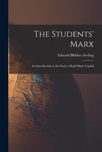The Students' Marx: an Introduction to the Study of Karl Marx' Capital ...
