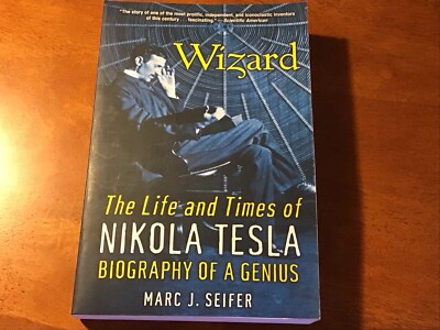 Wizard: The Life and Times of Nikola Tesla : Biography of a Genius ...