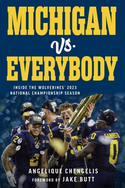 Michigan vs. Everybody : Inside the Wolverines' 2023 National ...