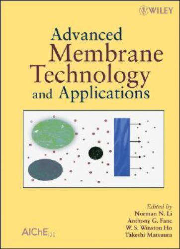 Advanced Membrane Technology and Applications by Anthony G. Fane (2008 ...