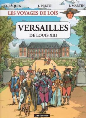 EO Loïs (les voyages de) 1 Versailles de Louis XIII (Presti) (Neuf) | eBay