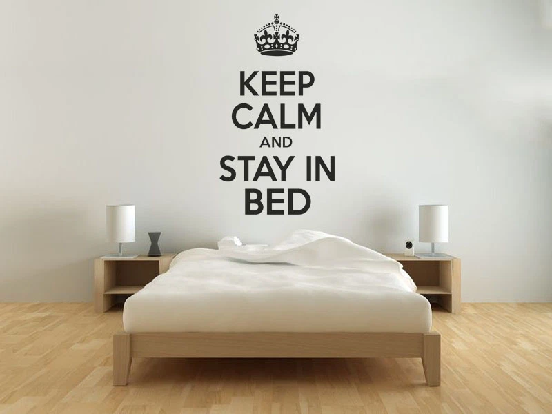 Keep Calm And Go To Bed