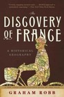 The Discovery of France: A Historical Geography by Graham Robb: Used ...