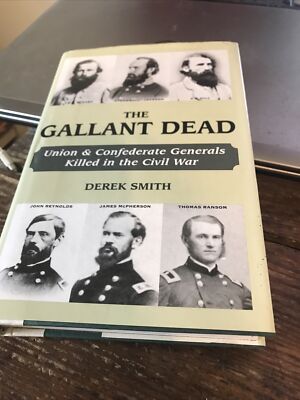 The Gallant Dead: Union and Confederate Generals Killed in the Civil War [hardco | eBay