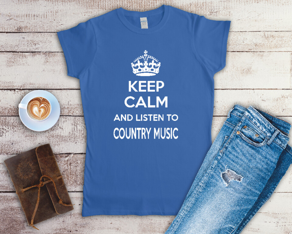 Keep Calm And Listen Country Music