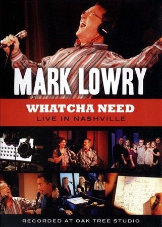 Whatcha Need: Live in Nashville [DVD] by Mark Lowry (DVD, 2012, Daywind ...
