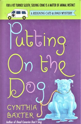 PUTTING ON THE DOG- Cynthia Baxter HC 2004 - BRAND NEW | eBay