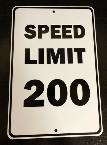 SPEED LIMIT 200 MPH SIGN 8X12 ALUMINUM S044 | eBay