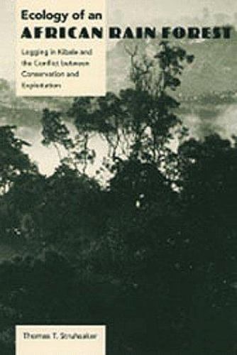 Ecology of an African Rain Forest : Logging in Kibale and the Conflict ...