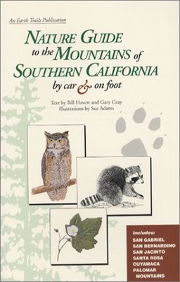NATURE GUIDE TO THE MOUNTAINS OF SOUTHERN CALIFORNIA BY By Bill Havert ...