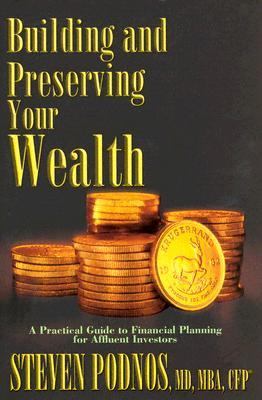 Building and Preserving Your Wealth : A Practical Guide to Financial ...