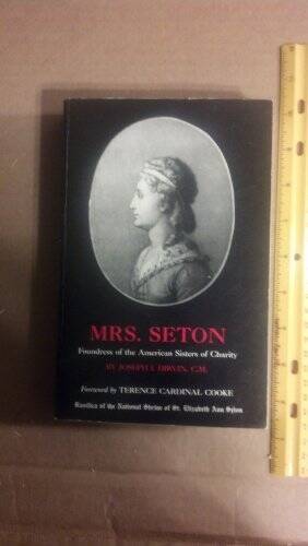 Mrs Seton: Foundress of the American Sisters of Charity - Paperback - VERY GOOD 9780963985101 | eBay