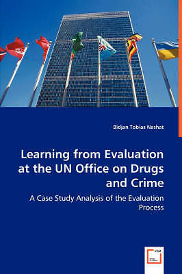 Learning from Evaluation at the UN Office on Drugs and Crime by Bidjan Tobias Nashat (Paperback ...