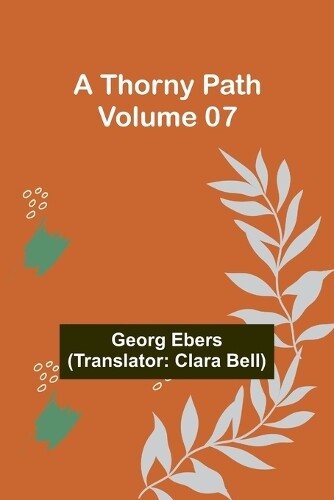 Georg Ebers A Thorny Path - Volume 07 (Poche) 9789357947800 | eBay