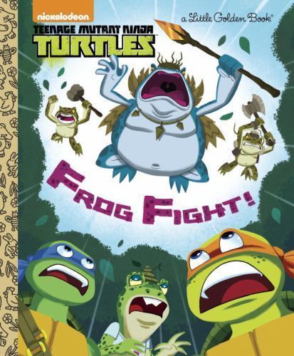 Frog Fight! (Teenage Mutant Ninja Turtles) by Golden Books ...
