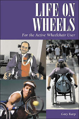 Life on Wheels: For the Active Wheelchair User by Gary Karp (Paperback ...