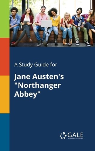 Cengage Learning Gale A Study Guide for Jane Austen's "Northanger Abbey ...