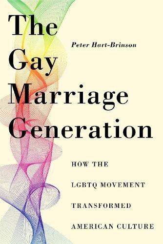 Peter Hart-Brinson The Gay Marriage Generation (Hardback) 9781479800513 ...