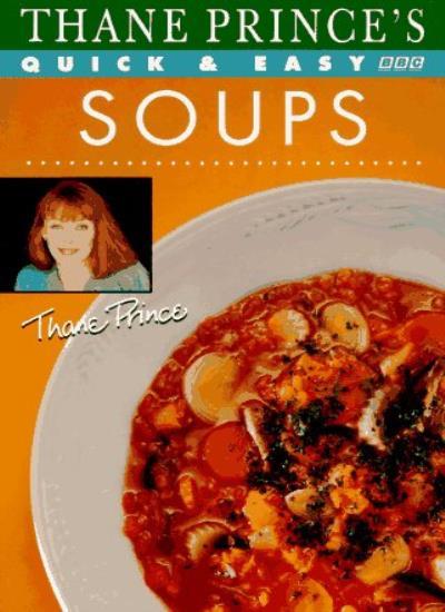 Thane Prince's Quick and Easy Soups By Thane Prince 9780563369493 | eBay