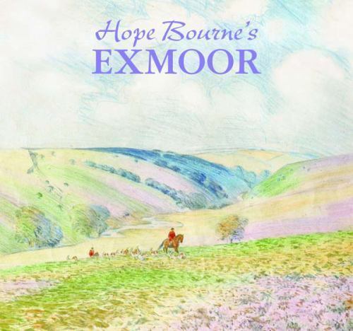 Hope Bourne's Exmoor : Eloquence in Art by John Burgess and Caroline ...