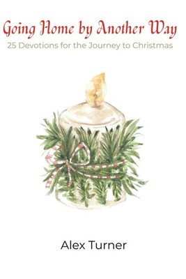 Going Home by Another Way: 25 Devotions for the Journey to Christmas | eBay