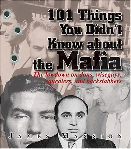 101 Things You Didn't Know About the Mafia: The Lo... by Mannion, James ...