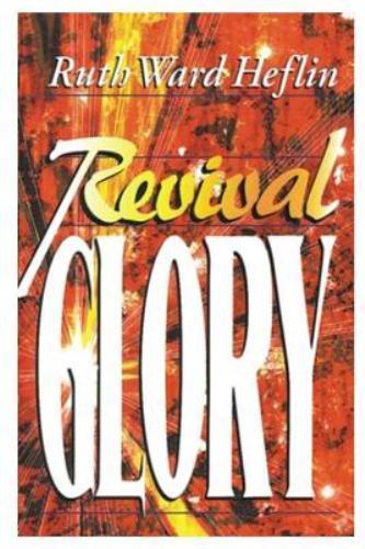 Revival Glory by Ruth Ward Heflin (2013, Trade Paperback) for sale ...